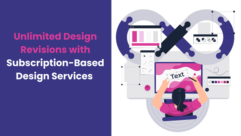 Unlimited Design Revisions with Subscription-Based Design Services